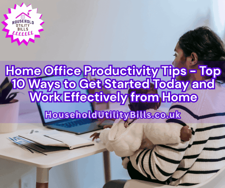 Home Office Productivity Tips - Top 10 Ways To Get Started Today And ...
